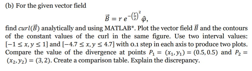 Solved (b) For the given vector field B=re-Cºf, find curl(B) | Chegg.com
