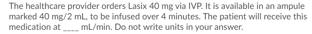 Solved The healthcare provider orders Lasix 40 mg via IVP. | Chegg.com