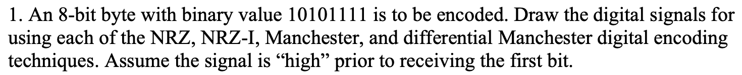 Solved 1. An 8-bit byte with binary value 10101111 is to be | Chegg.com