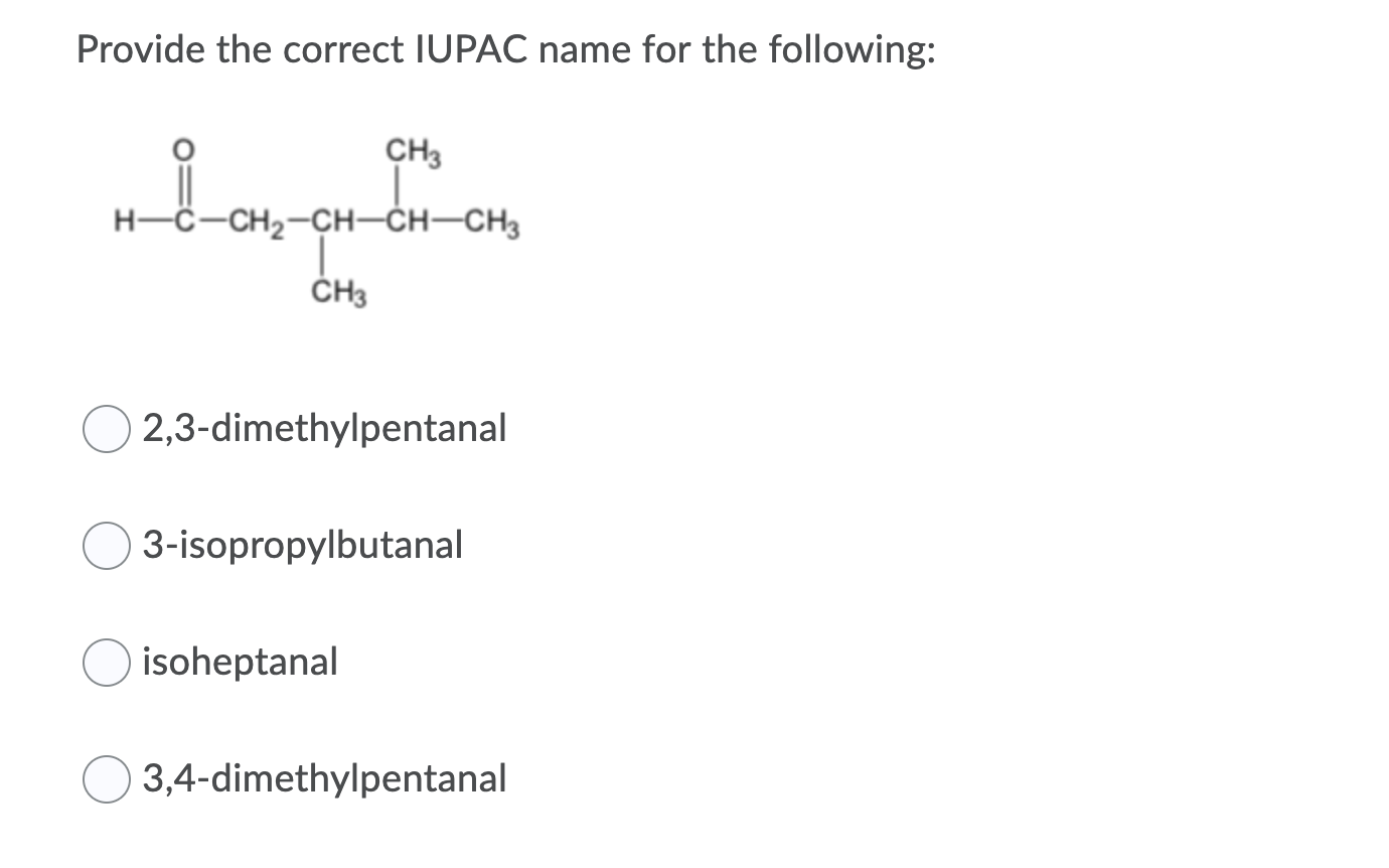 Solved Provide the correct IUPAC name for the following: CH3 | Chegg.com
