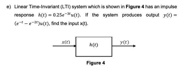 Solved e) Linear Time-Invariant (LTI) system which is shown | Chegg.com