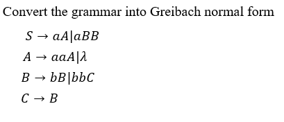 Solved Convert the grammar into Greibach normal form S → | Chegg.com