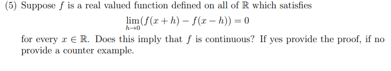 Solved (5) Suppose f is a real valued function defined on | Chegg.com