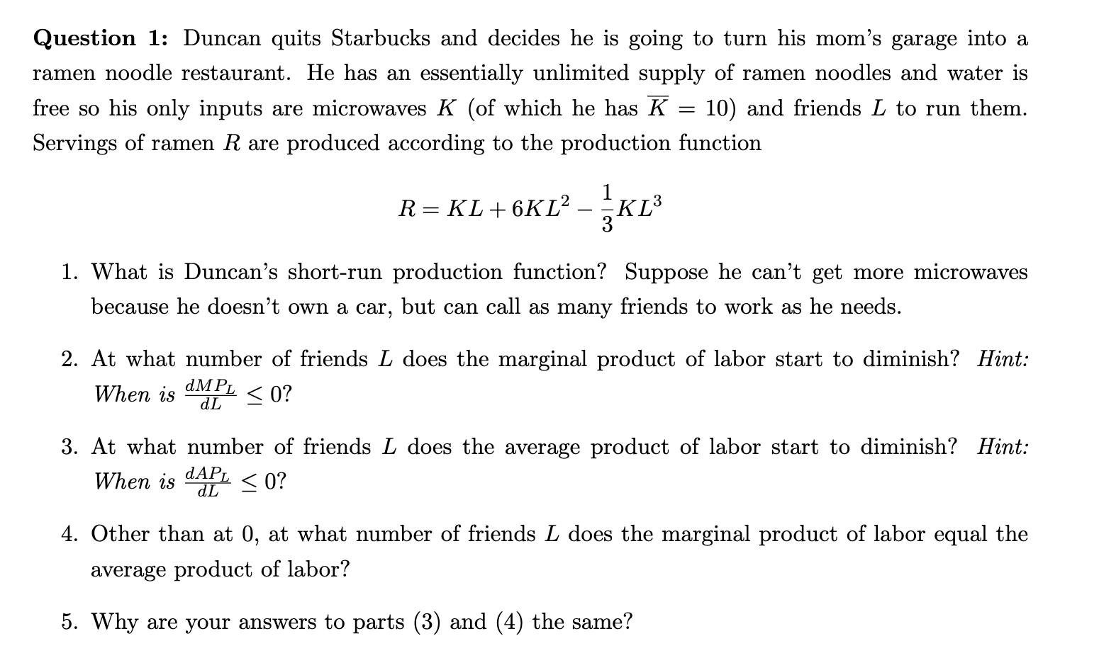 Solved Question 1: Duncan quits Starbucks and decides he is | Chegg.com