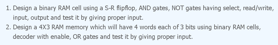 Solved 1. Design a binary RAM cell using a S-R flipflop, AND | Chegg.com