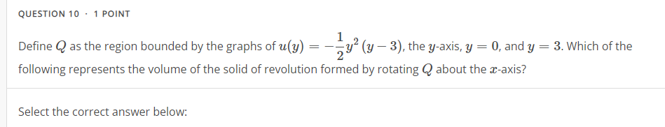 Solved QUESTION 10 - 1 POINT Define Q as the region bounded | Chegg.com