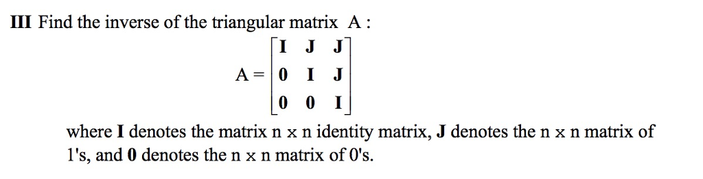Solved III Find the inverse of the triangular matrix A: | Chegg.com