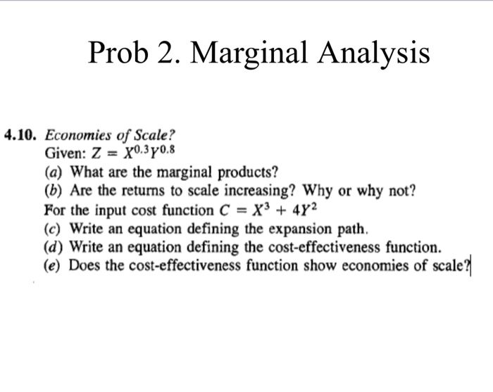 Solved Prob 2. Marginal Analysis 4.10. Economies of Scale? | Chegg.com