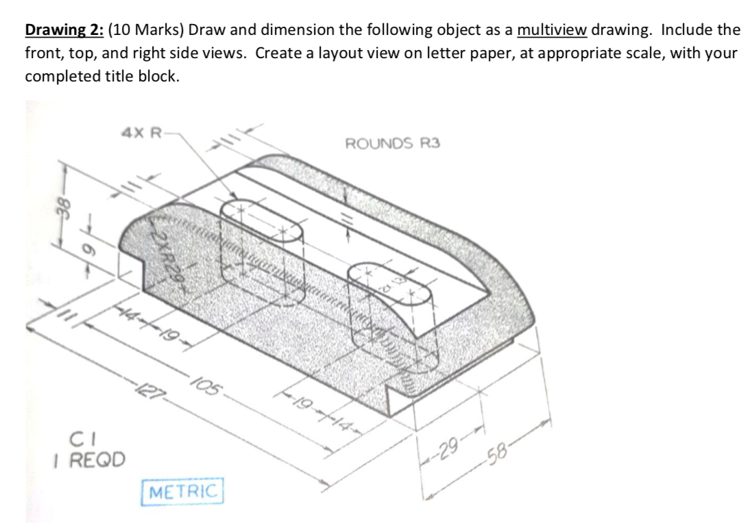 Drawing 2: (10 Marks) Draw and dimension the | Chegg.com