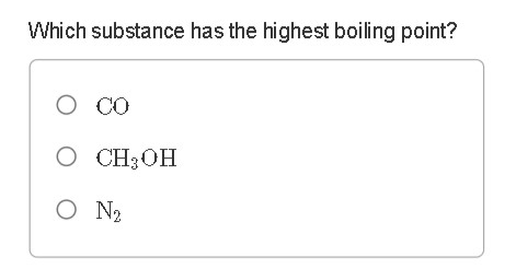 Solved Which substance has the highest boiling point? CO | Chegg.com