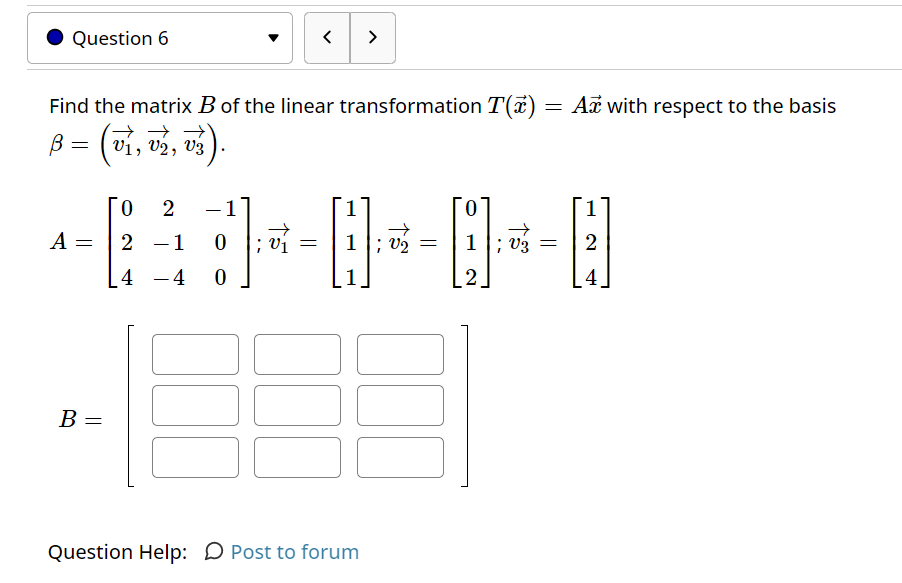 Solved Find the matrix B of the linear transformation | Chegg.com