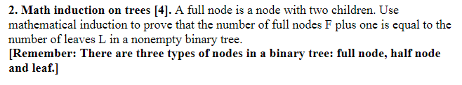 Solved 2. Math induction on trees [4]. A full node is a node | Chegg.com