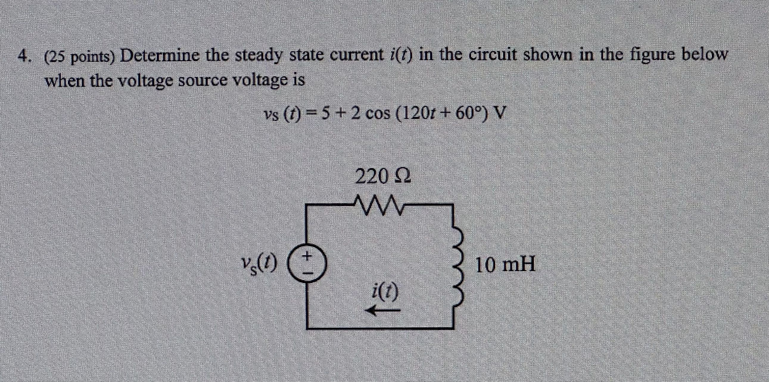 Solved 4. (25 points) Determine the steady state current | Chegg.com