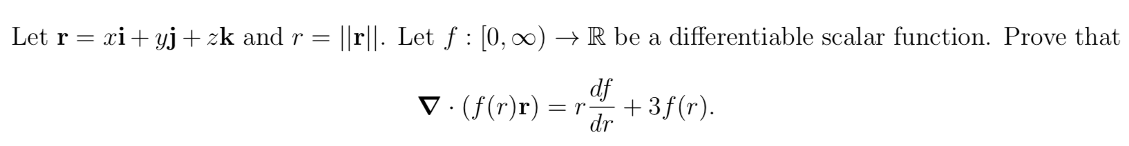 Solved Let r = xi+yj+zk and r = ||r||. Let f : [0,∞) → R be | Chegg.com Solved Let r = xi+yj+zk and r = ||r||. Let f : [0,∞) → R be | Chegg.com