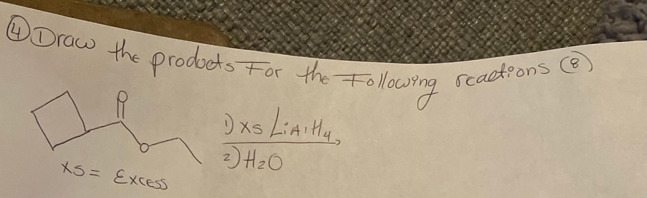 [Solved]: Draw the products for the following reactions (4)