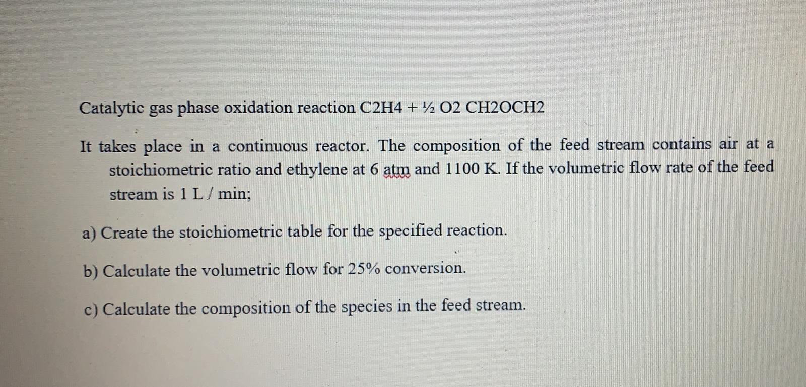 Solved Catalytic gas phase oxidation reaction C2H4 + 12 O2 | Chegg.com