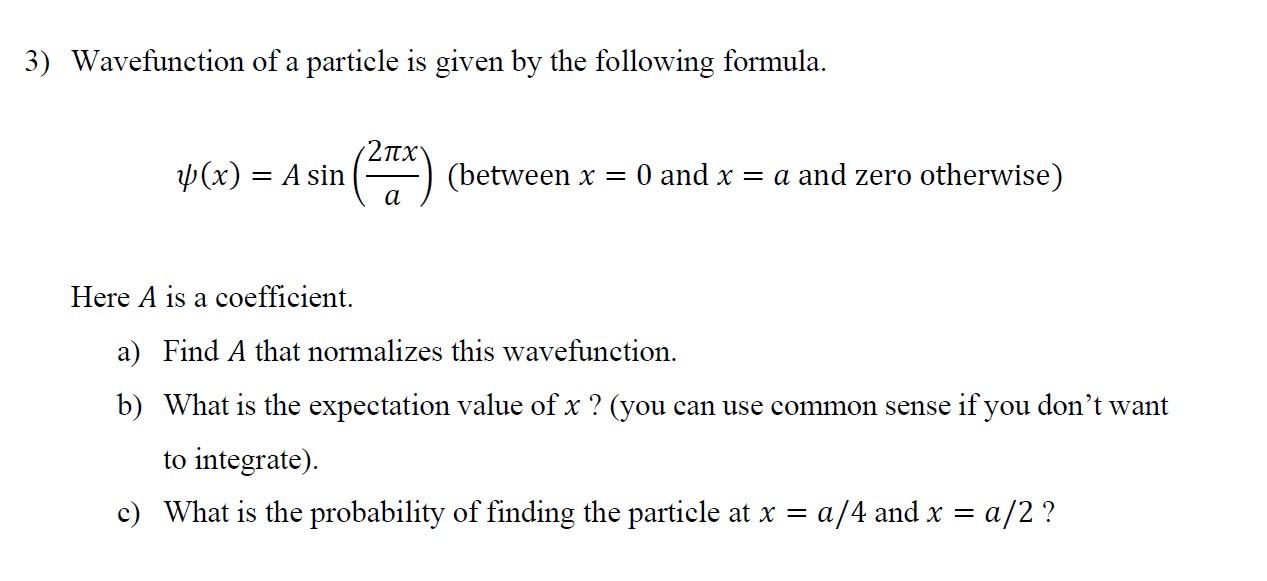 Solved 3) Wavefunction of a particle is given by the | Chegg.com
