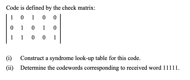 Solved Code is defined by the check matrix: 1 0 1 0 0 0 1 0 | Chegg.com