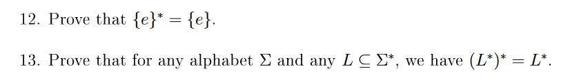 Solved 12. Prove that {e}* = {e}. 13. Prove that for any | Chegg.com