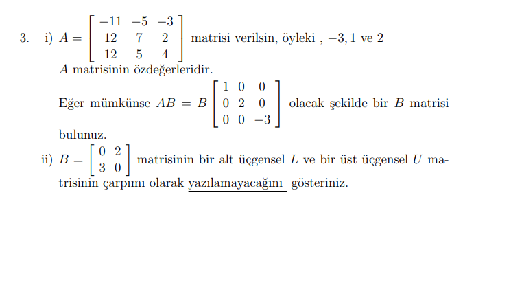 i) A=⎣⎡−111212−575−324⎦⎤ matrisi verilsin, öyleki, | Chegg.com