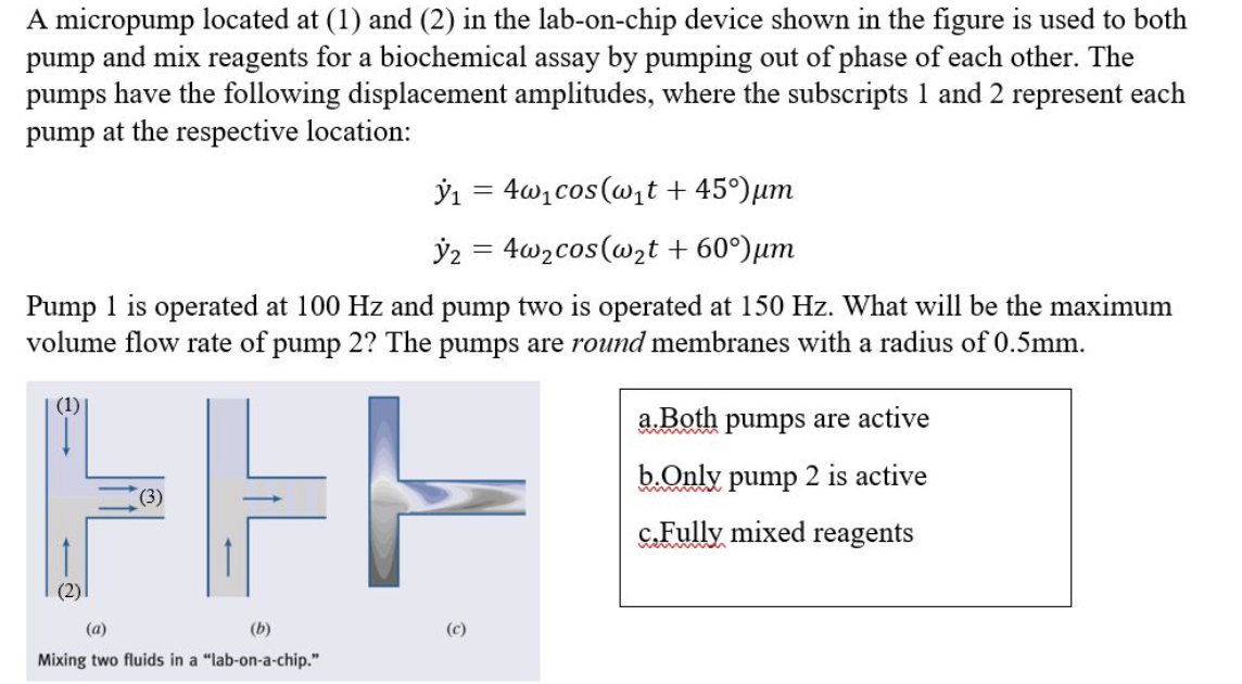 Solved A micropump located at (1) and (2) in the lab-on-chip | Chegg.com