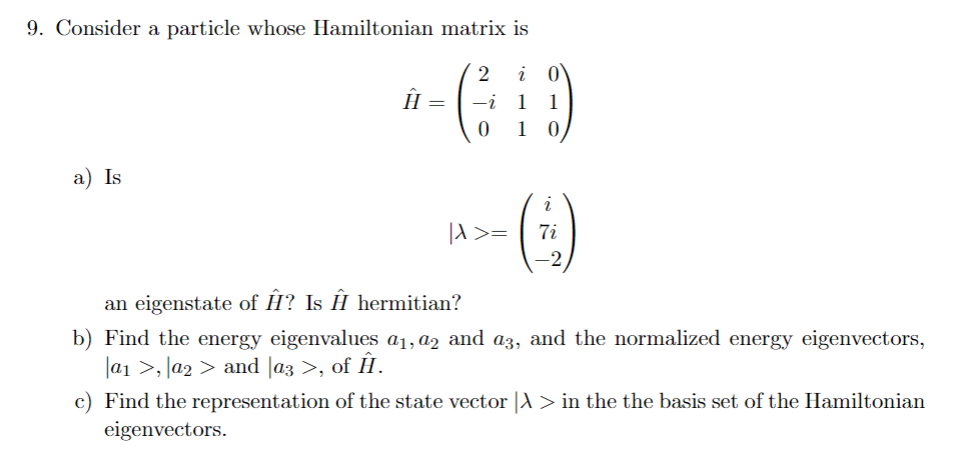 Solved 9. Consider a particle whose Hamiltonian matrix is /2 | Chegg.com