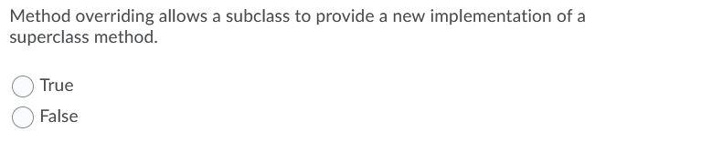 Solved Method overriding allows a subclass to provide a new | Chegg.com