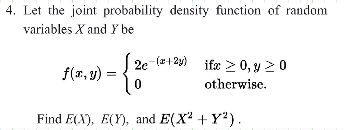 Solved 4. Let the joint probability density function of | Chegg.com