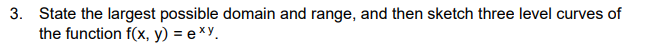 Solved 3. State the largest possible domain and range, and | Chegg.com