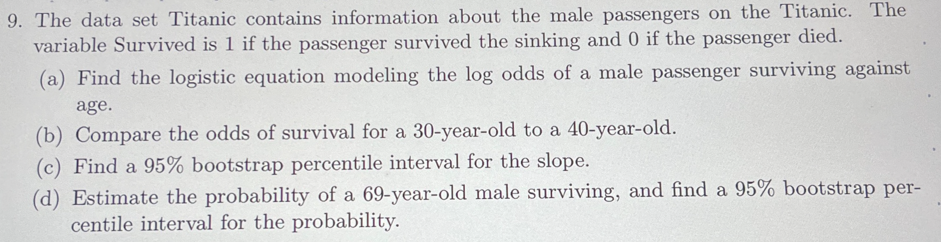 Solved 9. The data set Titanic contains information about | Chegg.com