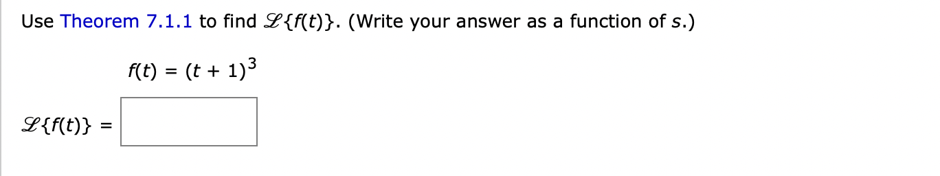 Solved Use Theorem 7 1 1 To Find L{f T } Write Your Answer
