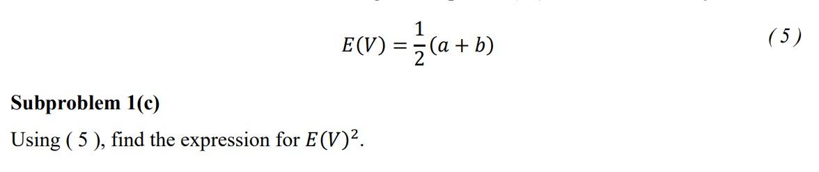 Solved E(V)=21(a+b) Subproblem 1(c) Using ( 5 ), find the | Chegg.com