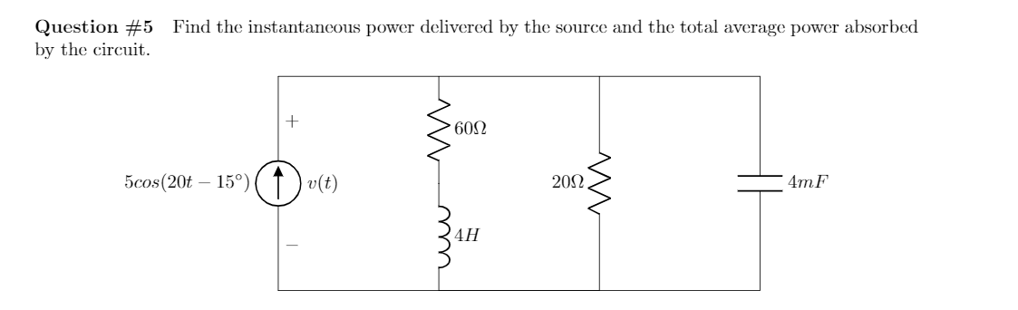 Solved Question #5 Find the instantaneous power delivered by | Chegg.com