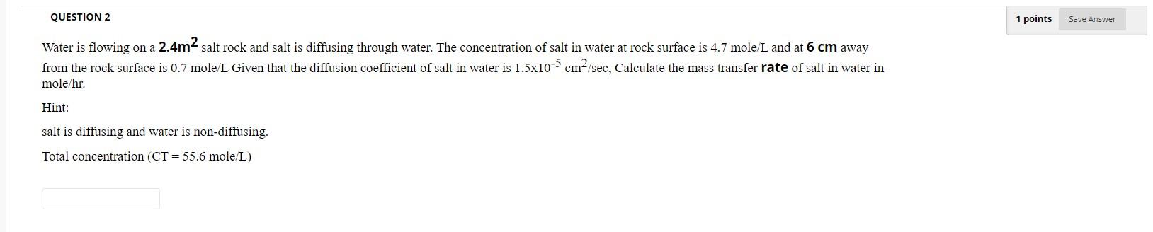 Solved Water is flowing on a 2.4m2 salt rock and salt | Chegg.com