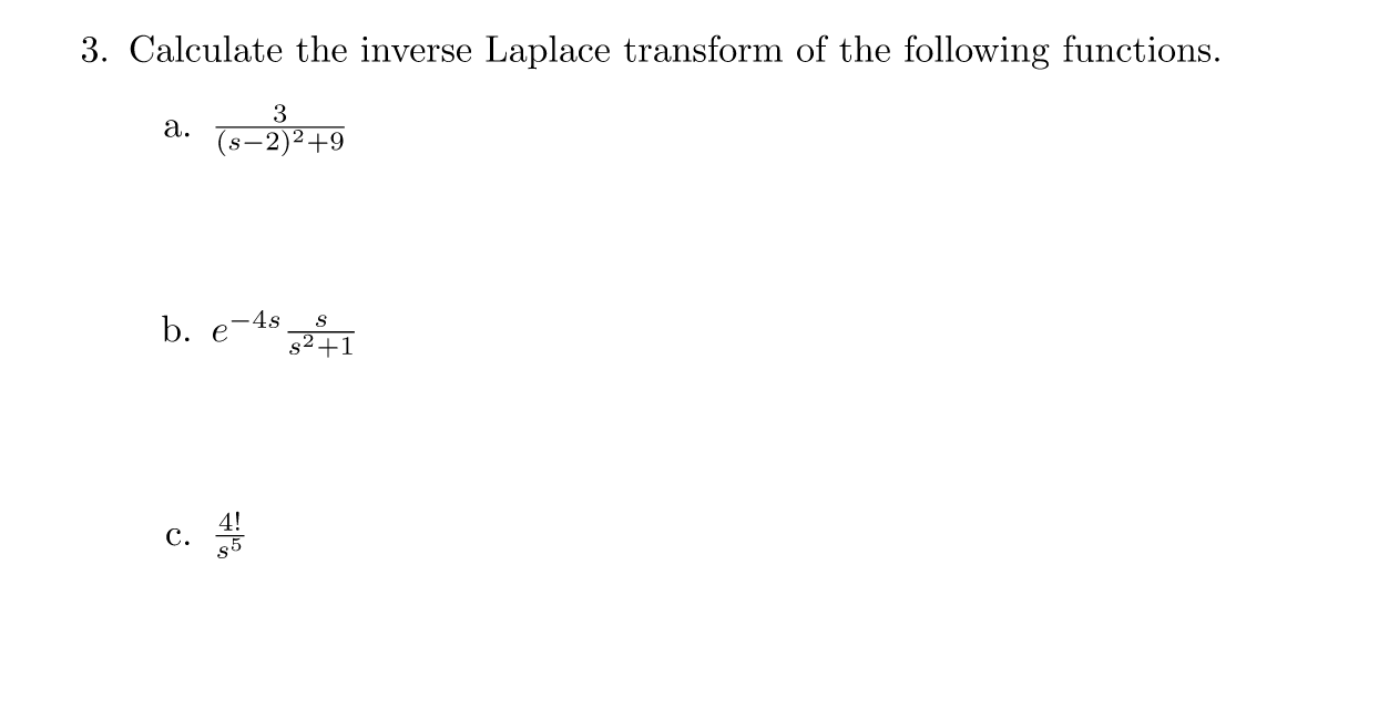 Solved 3. Calculate the inverse Laplace transform of the | Chegg.com