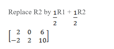 Solved Replace R2 by 1R1 + 1R2 2 2 0 [2 ? ] 2 -2 6 10 2 | Chegg.com