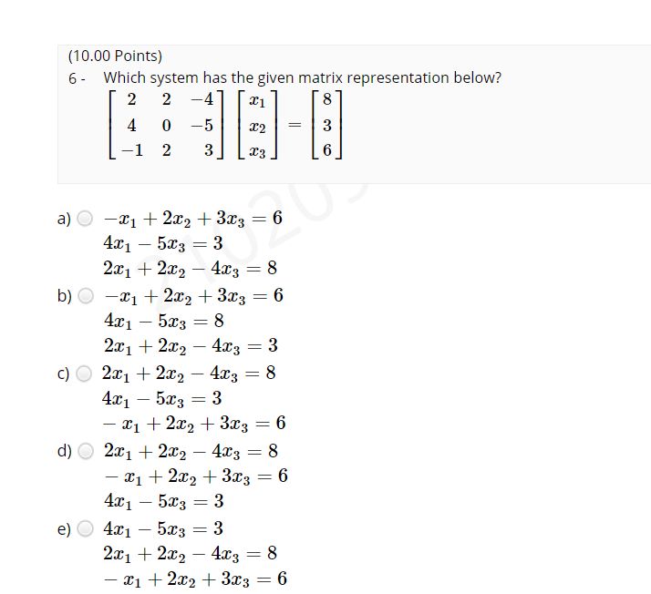 Solved (10.00 Points) 6 - Which system has the given matrix | Chegg.com