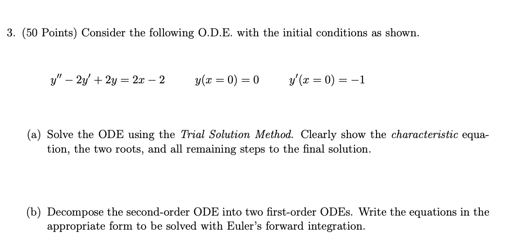 Solved 3. (50 Points) Consider the following O.D.E. with the | Chegg.com