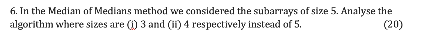 Solved 6. In the Median of Medians method we considered the | Chegg.com