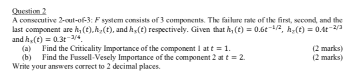 Solved Question 2 A consecutive 2-out-of-3: F system | Chegg.com
