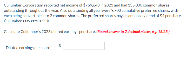 Solved Cullumber Corporation reported net income of $759,648 | Chegg.com