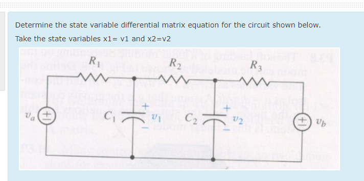 Solved Determine the state variable differential matrix | Chegg.com