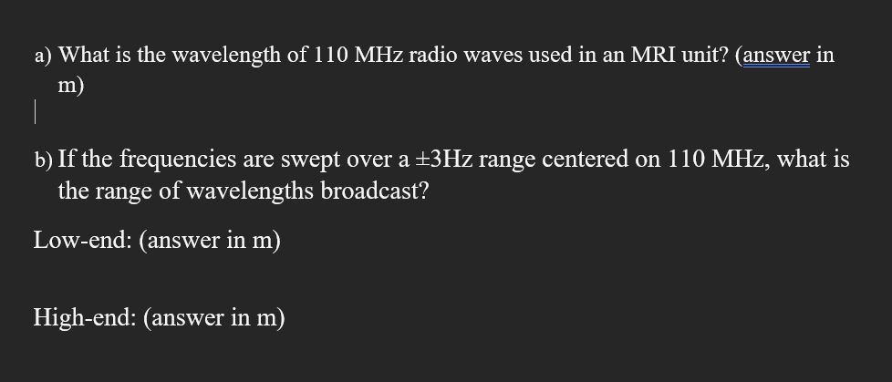 Solved a) What is the wavelength of 110MHz radio waves used | Chegg.com