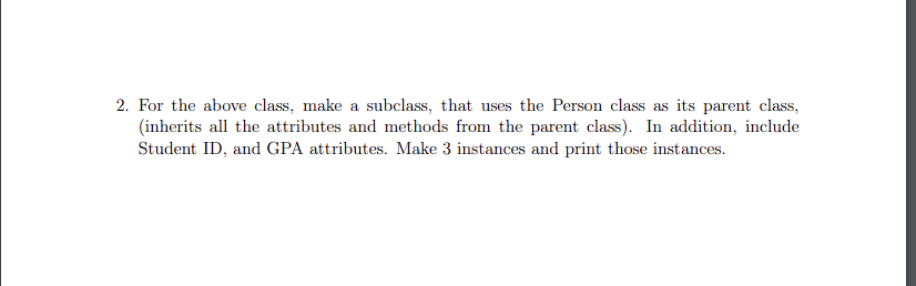 Solved 2. For the above class, make a subclass, that uses | Chegg.com