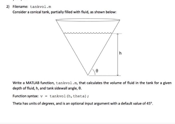 Solved Filename: tankvol.m Consider a conical tank, | Chegg.com