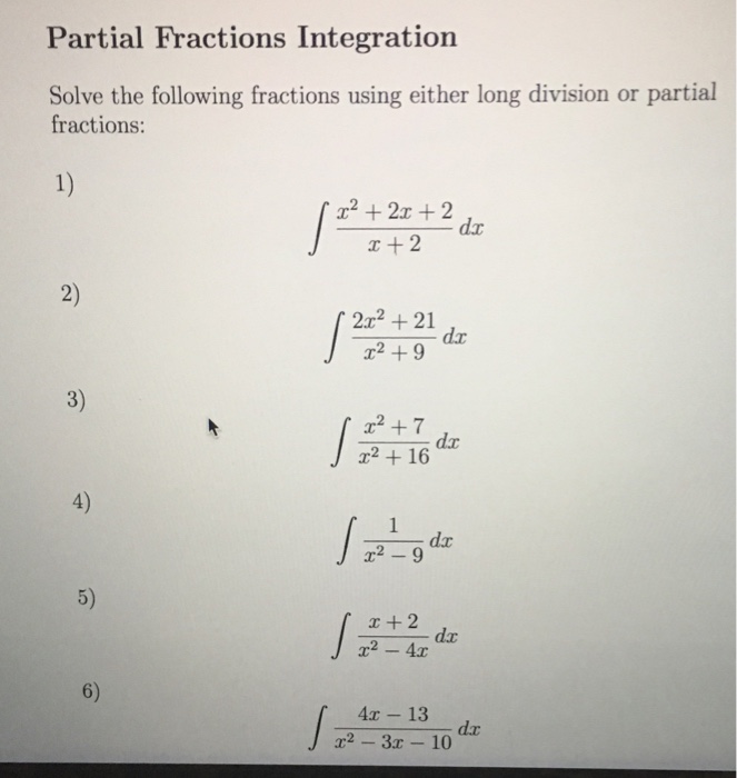 Solved Partial Fractions Integration Solve the following | Chegg.com