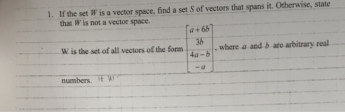Solved If the set W is a vector space, find a set S of | Chegg.com