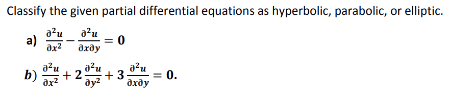 Solved Classify the given partial differential equations as | Chegg.com Solved Classify the given partial differential equations as | Chegg.com