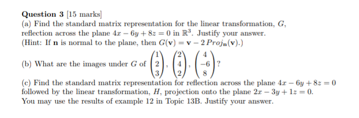 Solved Question 3 [15 marks] (a) Find the standard matrix | Chegg.com