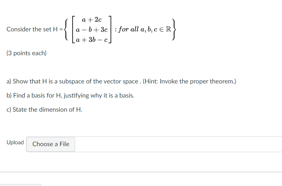 Solved Consider the set H a + 2c a - b+ 3c : for all a, b, c | Chegg.com